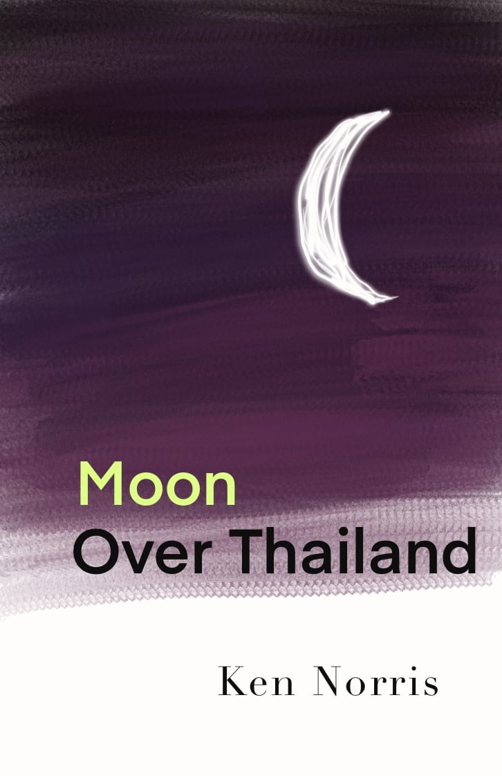 Ken Norris, Moon Over Thailand